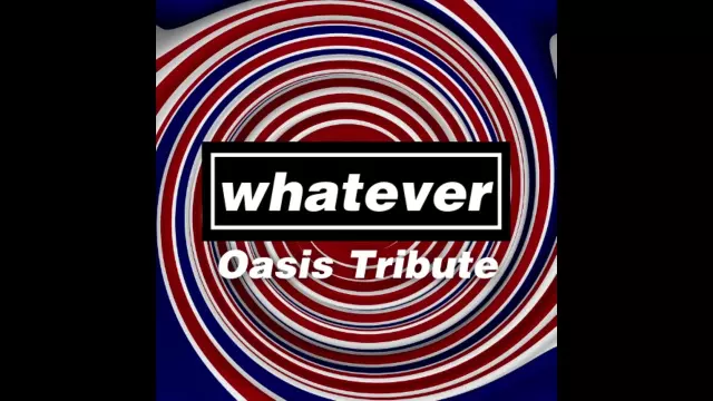 Oasis | Whatever - Tribute Avenue